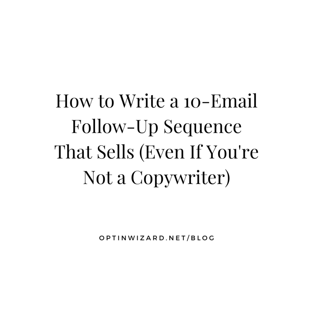 10-Email Follow-Up Sequence That Sells (No Copywriting Skills)
